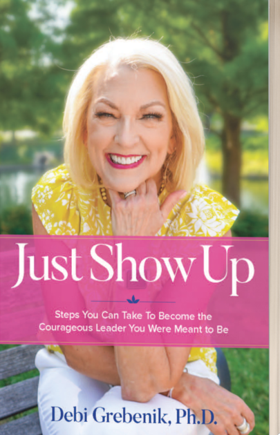 Just Show UP! – Debi Grebenik